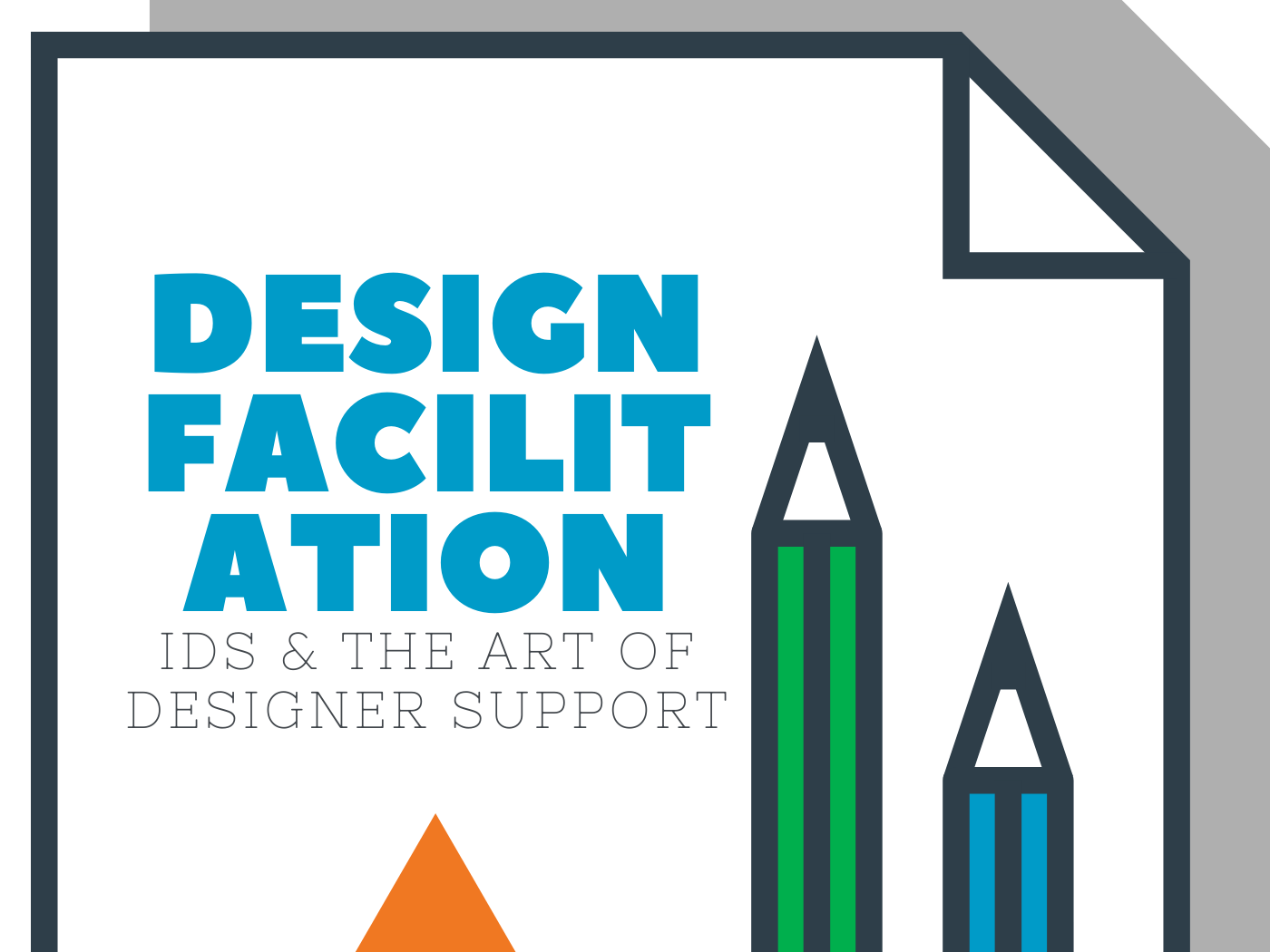 Design Facilitation: IDS and the Art of Designer Support
